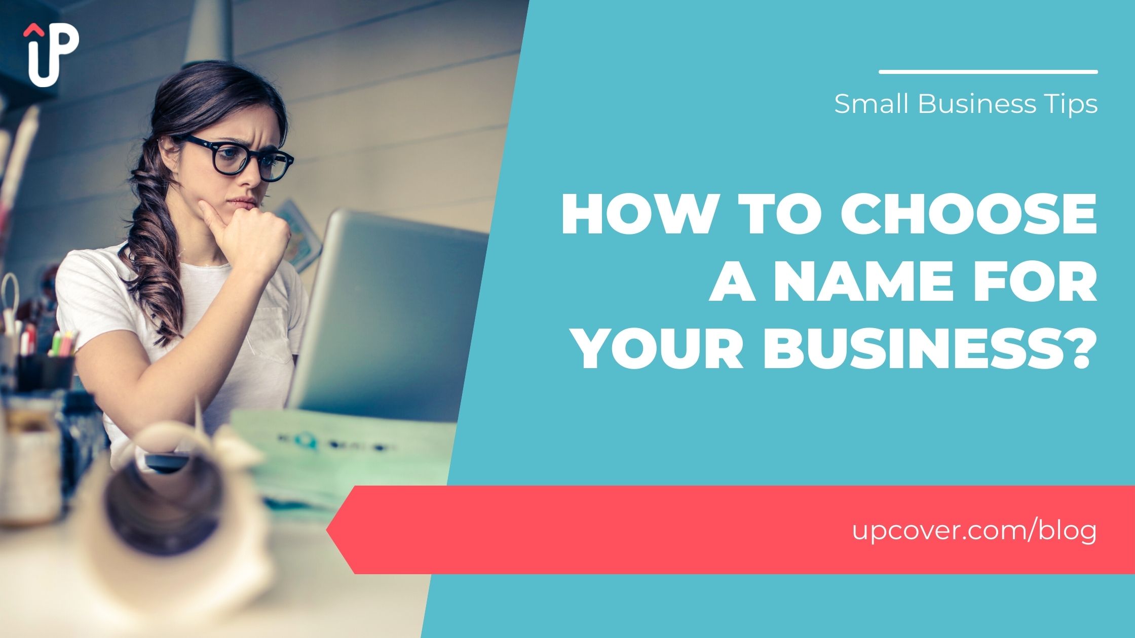 How To Choose A Name For Your Business Upcover Blog
